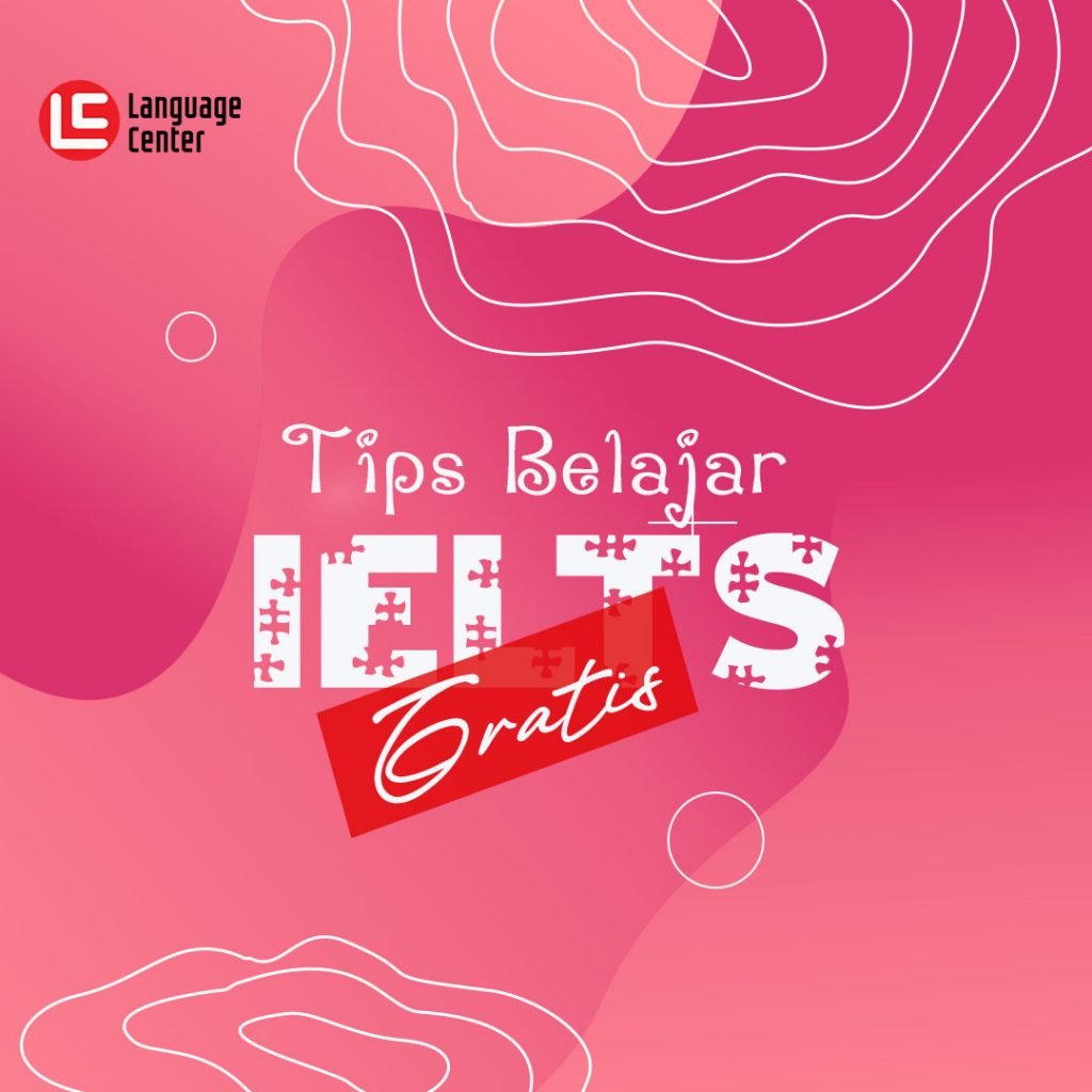 Tips Belajar IELTS Gratis - Kampung Inggris LC Pare