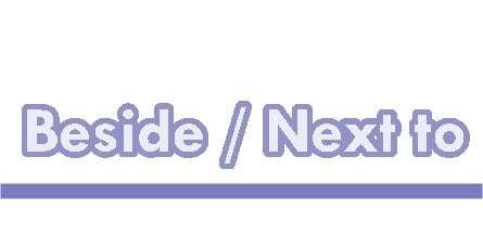 Perbedaan Penggunaan Beside dan Next to - Kampung Inggris Pare
