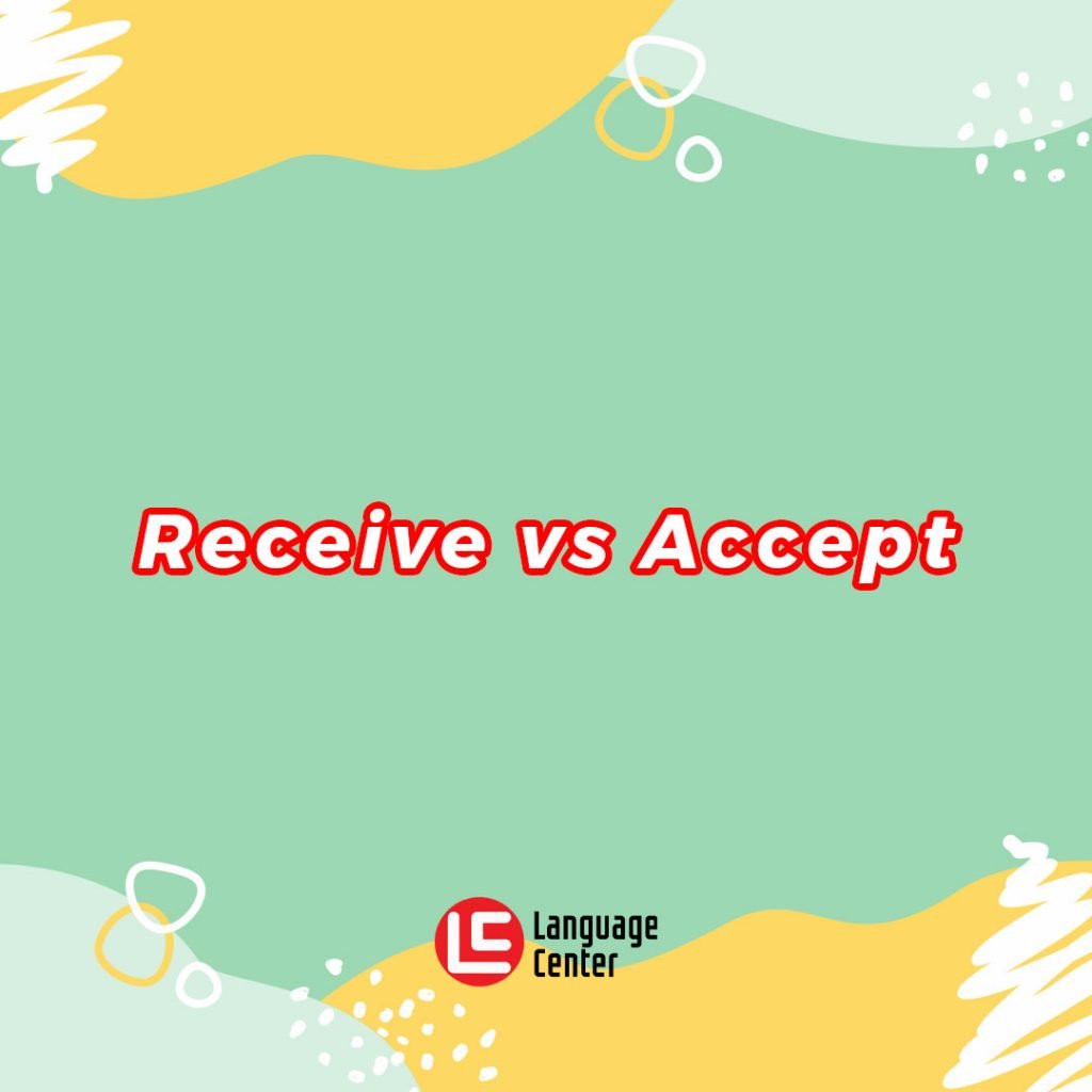 Penggunaan Receive dan Accept dalam Bahasa Inggris