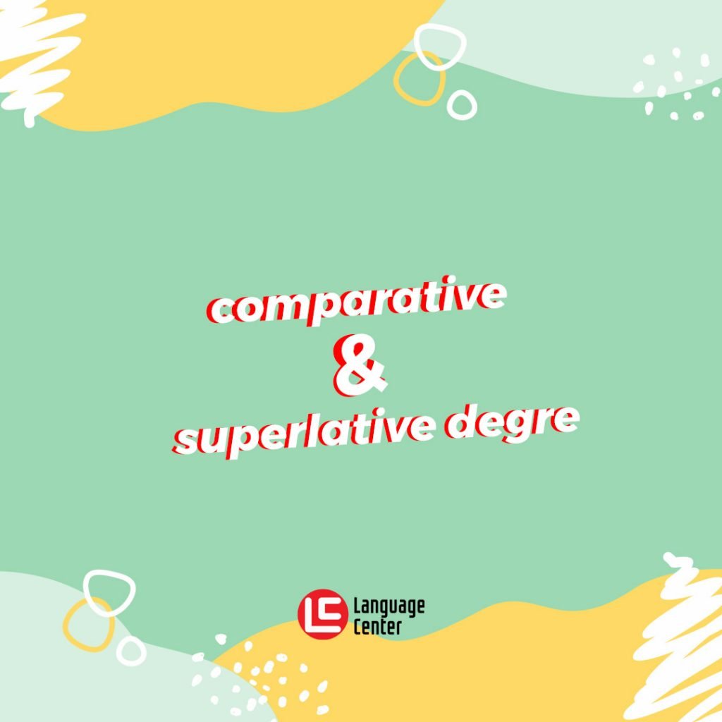 Pengertian Comparative and Superlative Degree - Kampung Inggris LC Pare