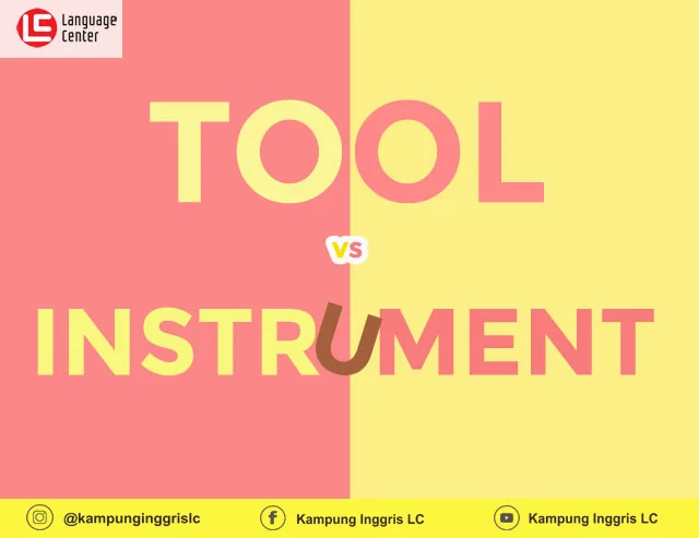 Memahami Perbedaan Dan Penggunaan Kata Tool dan Instrument