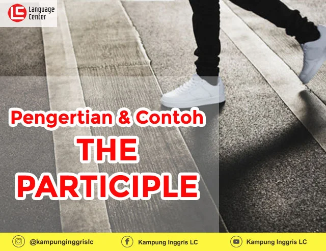 Pengertian dan Contoh Penggunaan Kata The Participle