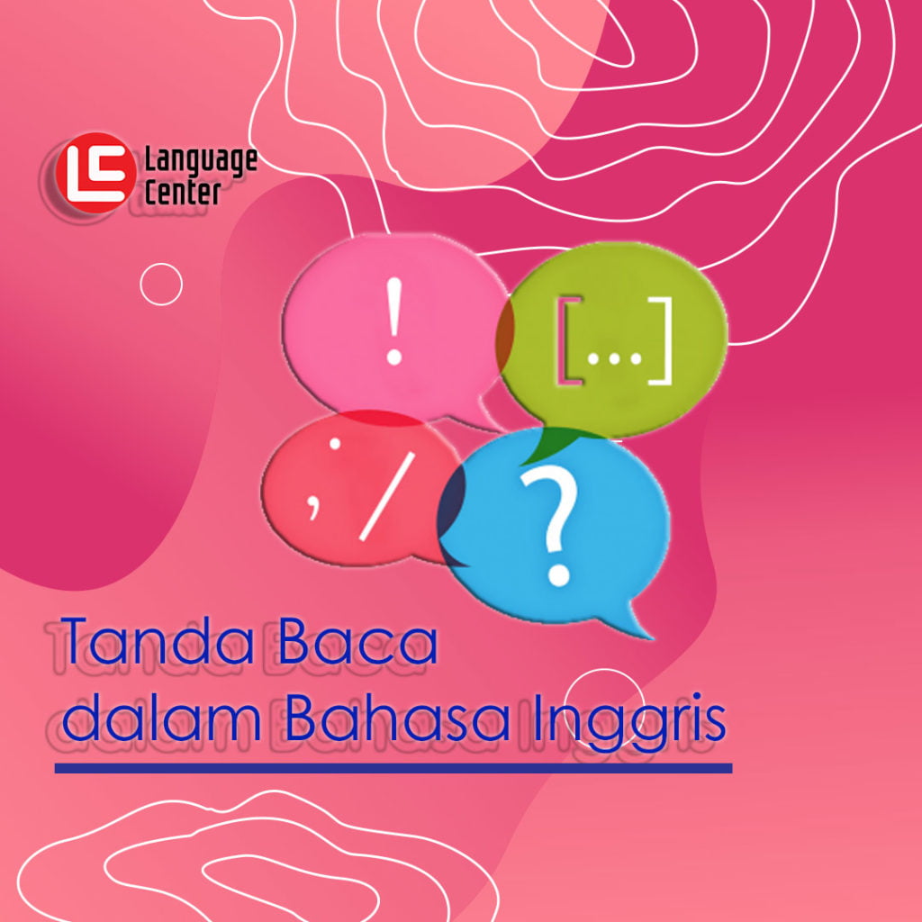 Tanda Baca dalam Bahasa Inggris, Macam, dan Penggunaannya