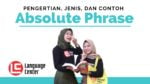 Pengertian Absolute Phrase Disertai Contoh Kalimatnya - Kampung Inggris ...