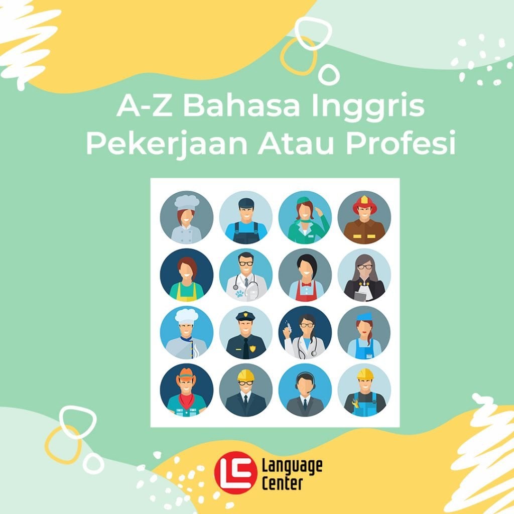 A-Z Bahasa Inggris Pekerjaan Atau Profesi - Kampung Inggris LC Pare