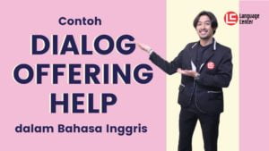 Contoh Dialog Offering Help dalam Bahasa Inggris - Kampung Inggris Pare