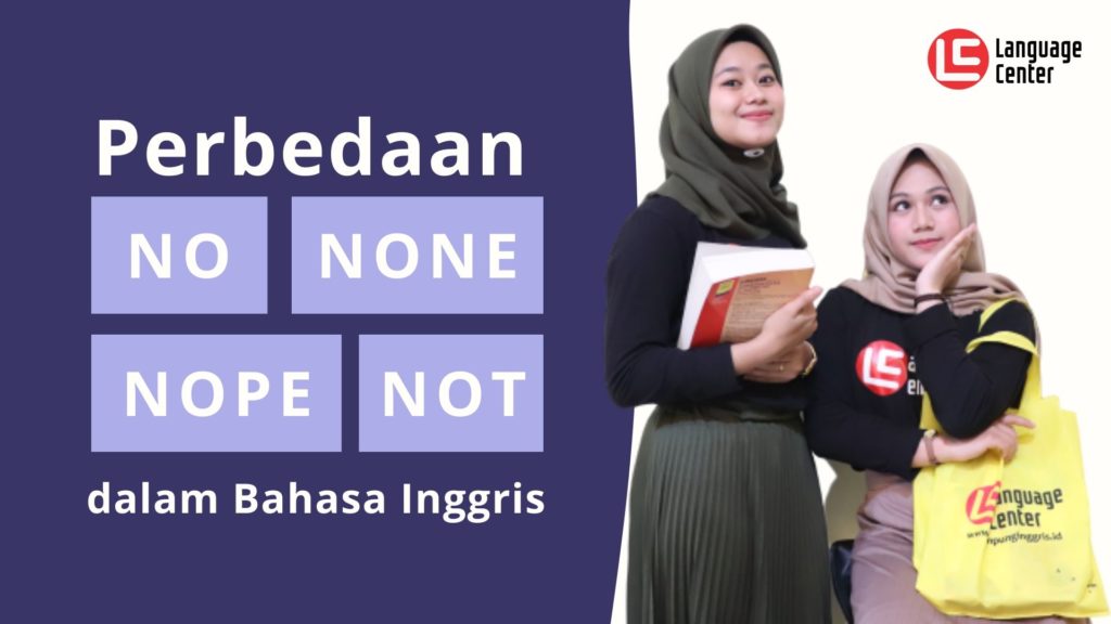 Perbedaan No, Not, None, dan Nope Beserta Contohnya