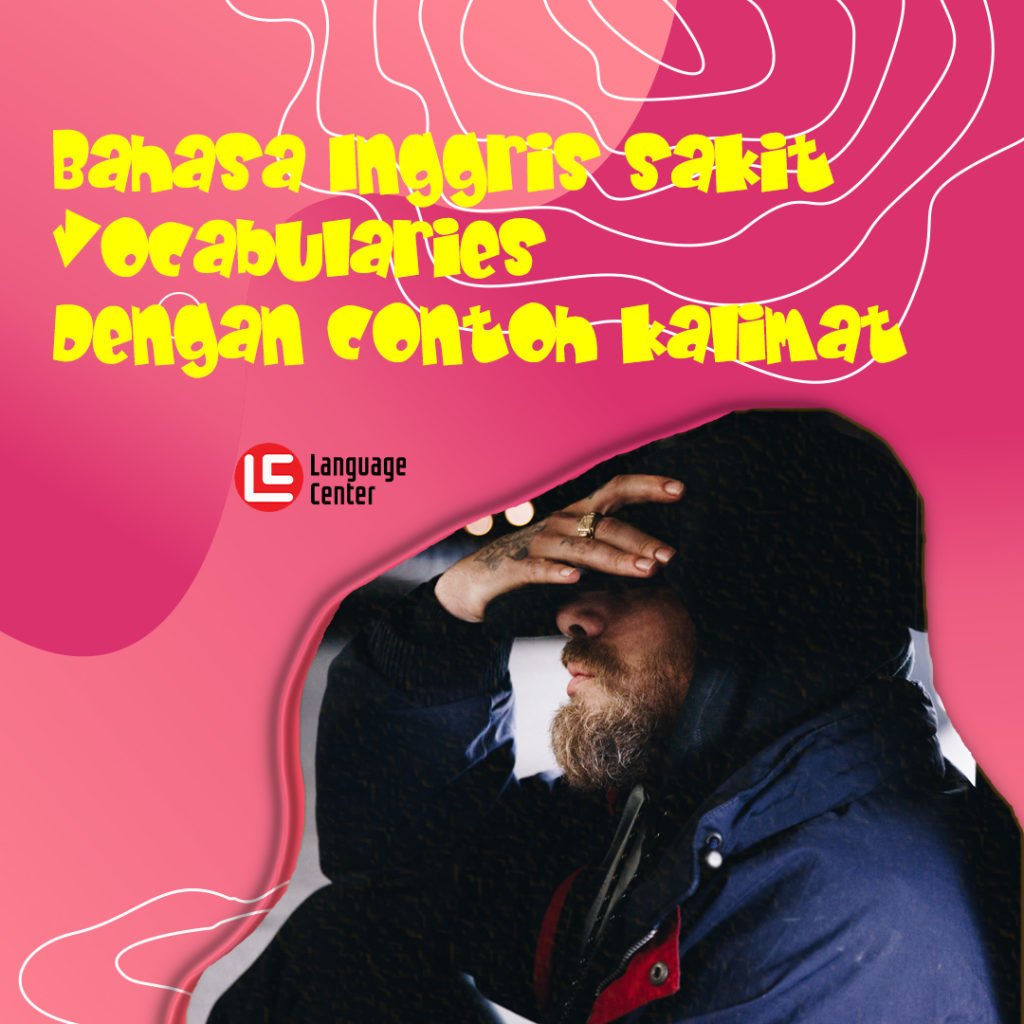 160+ Macam-Macam Sakit dalam Bahasa Inggris dan Artinya!