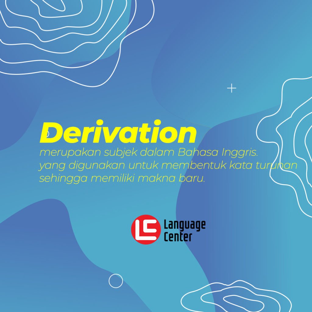 Penjelasan Apa Itu Derivation dan Proses Pembentukannya