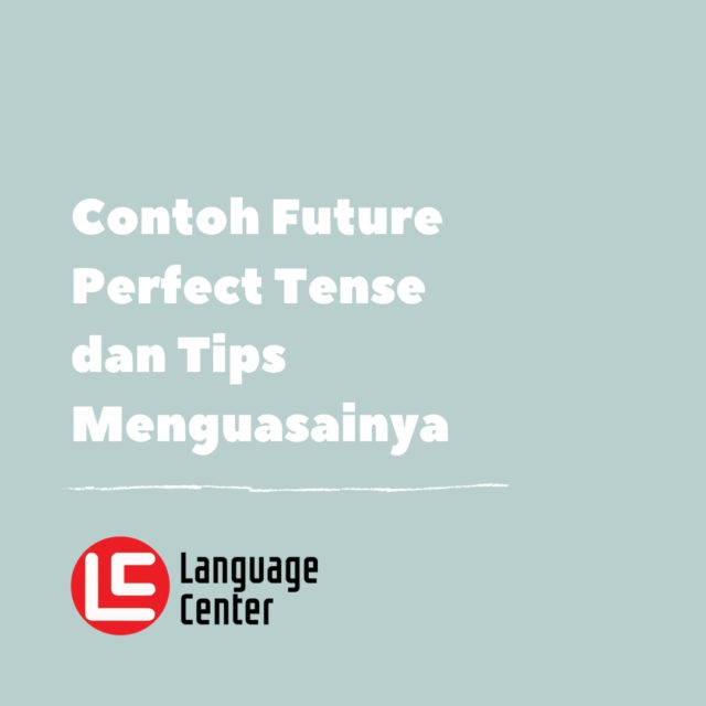 Contoh Future Perfect Tense dan Tips Menguasainya
